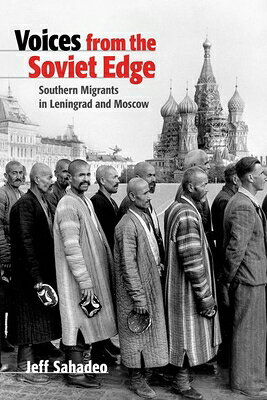 VOICES FROM THE SOVIET EDGE Jeff Sahadeo CORNELL UNIV PR2019 Hardcover English ISBN：9781501738203 洋書 Social Science（社会科学...