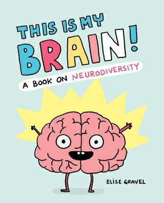 THIS IS MY BRAIN Elise Gravel CHRONICLE BOOKS2024 Hardcover English ISBN：9781797228204 洋書 Books for kids（児童書） Juvenile N...