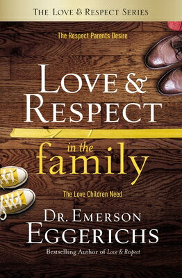 LOVE & RESPECT IN THE FAMILY Emerson Eggerichs THOMAS NELSON PUB2013 Hardcover English ISBN：9780849948206 洋書 Social Scie...