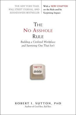NO ASSHOLE RULE Robert I. Sutton BUSINESS PLUS2010 Paperback English ISBN：9780446698207 洋書 Business & SelfーCulture（ビジネス）...