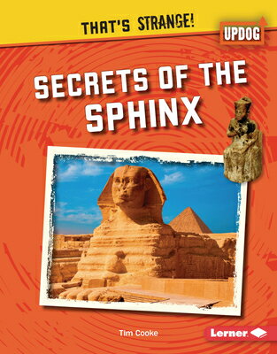 SECRETS OF THE SPHINX That's Strange! (Updog Books (Tm)) Tim Cooke LERNER PUBN2025 Library　Binding English ISBN：97987656...