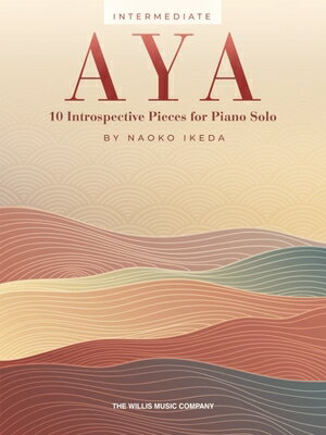 AYA 10 INTROSPECTIVE PIECES FO Naoko Ikeda WILLIS MUSIC CO2022 Paperback English ISBN：9781705158210 洋書 Art & Entertainme...