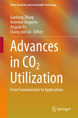 ADVANCES IN CO2 UTILIZATION 20 Green Chemistry and Sustainable Technology Guoliang Zhang Annemie Bogaerts Jingyun Ye SPR...
