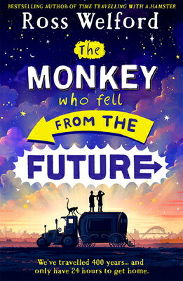 MONKEY WHO FELL FROM THE FUTUR Ross Welford HARPERCOLLINS2025 Paperback English ISBN：9780008728212 洋書 Books for kids（児童書...