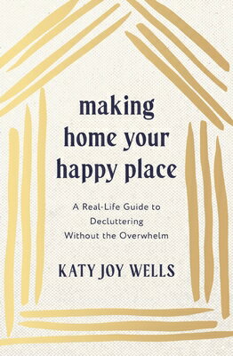 MAKING HOME YOUR HAPPY PLACE Katy Wells THOMAS NELSON PUB2026 Paperback English ISBN：9781400348213 洋書 Family life & Comi...