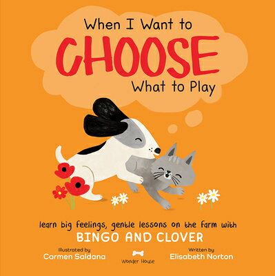 WHEN I WANT TO CHOOSE WHAT TO Elisabeth Norton Carmen Saldana WONDER HOUSE BOOKS2026 Paperback English ISBN：978937089821...