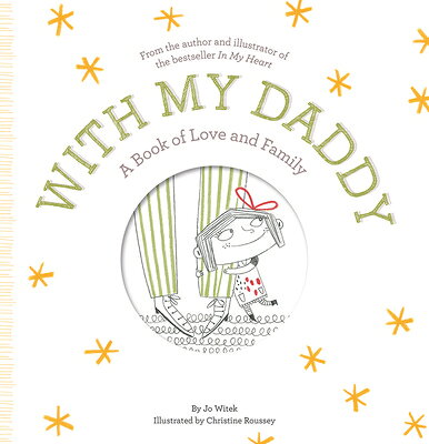 WITH MY DADDY Growing Hearts Jo Witek Christine Roussey ABRAMS APPLESEED2018 Hardcover English ISBN：9781419728228 洋書 Boo...