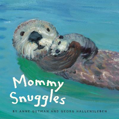 MOMMY SNUGGLESーBOARD Daddy, Mommy Anne Gutman Georg Hallensleben CHRONICLE BOOKS2017 Board　Books English ISBN：9781452158...
