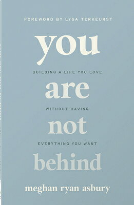 YOU ARE NOT BEHIND Meghan Ryan Asbury Lysa TerKeurst HARVEST HOUSE PUBL2024 Paperback English ISBN：9780736988230 洋書 Soci...