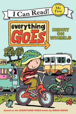 EVERYTHING GOES HENRY ON WHEEL My First I Can Read Brian Biggs Brian Biggs Simon Abbott HARPERCOLLINS2013 Hardcover Engl...
