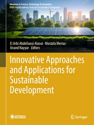 INNOVATIVE APPROACHES & APPLNS Advances in Science, Technology & Innovation El Arbi Abdellaoui Alaoui Mostafa Merras Ana...