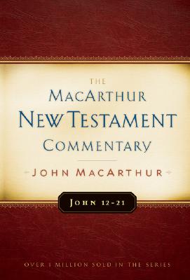 COMTーMACARTHUR JOHN 12ー21 MACA MacArthur New Testament Commentary John MacArthur MOODY PUBL2008 Hardcover English ISBN：9...
