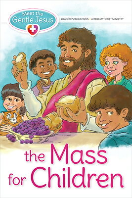 MEET THE GENTLE JESUS THE MASS Barbara Yoffie Jeff Albrecht LIGUORI PUBN2020 Paperback English ISBN：9780764828249 洋書 Soc...