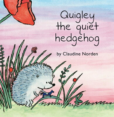QUIGLEY THE QUIET HEDGEHOG Claudine Norden Bonnie Wiegand GERALD & MARC HOBERMAN COLLECT2018 Hardcover English ISBN：9780...