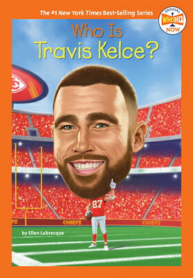 WHO IS TRAVIS KELCE Who HQ Now Ellen Labrecque Who Hq Dede Putra PENGUIN WORKSHOP2024 Library　Binding English ISBN：97805...