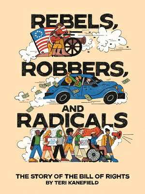 REBELS ROBBERS & RADICALS Teri Kanefield ABRAMS BOOKS FOR YOUNG READERS2025 Hardcover English ISBN：9781419768262 洋書 Book...