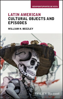 LATIN AMER CULTURAL OBJECTS & Viewpoints / Puntos de Vista William H. Beezley BLACKWELL PUBL2020 Paperback English ISBN：...