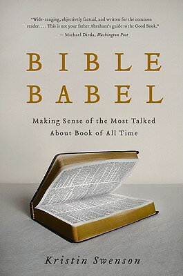 BIBLE BABEL Kristin Swenson PERENNIAL2011 Paperback English ISBN：9780061728266 洋書 Social Science（社会科学） Religion