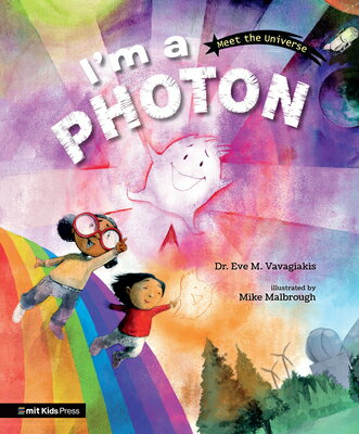 IM A PHOTON Meet the Universe Eve M. Vavagiakis Mike Malbrough MIT KIDS PR2025 Hardcover English ISBN：9781536228267 洋書 B...