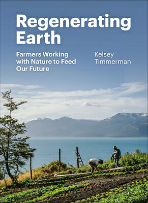 REGENERATING EARTH Kelsey Timmerman PATAGONIA INC2025 Hardcover English ISBN：9781952338267 洋書 Business & SelfーCulture（ビジ...