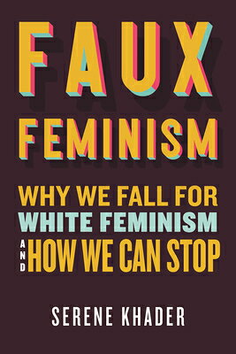 FAUX FEMINISM Serene Khader BEACON PR2024 Hardcover English ISBN：9780807008270 洋書 Social Science（社会科学） Social Science