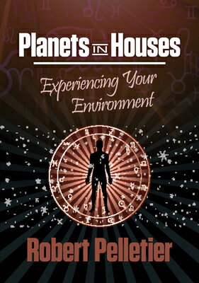 PLANETS IN HOUSES Robert Pelletier SCHIFFER PUB LTD1997 Paperback English ISBN：9780914918271 洋書 Social Science（社会科学） Bod...