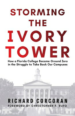STORMING THE IVORY TOWER Richard Corcoran Christopher F. Rufo BOMBARDIER BOOKS2024 Hardcover English ISBN：9798888458273 ...