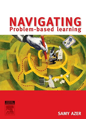 NAVIGATING PROBLEMーBASED LEARN Samy Azer CHURCHILL LIVINGSTONE2007 Paperback English ISBN：9780729538275 洋書 Computers & S...