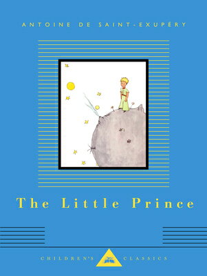 LITTLE PRINCE Everyman's Library Children's Classics Antoine de SaintーExupry Richard Howard EVERYMANS LIB2020 Hardcover ...