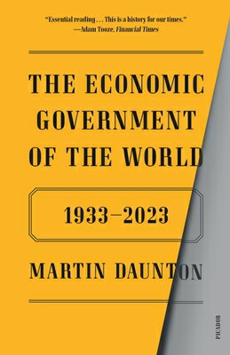 ECONOMIC GOVERNMENT OF THE WOR Martin Daunton PICADOR2024 Paperback English ISBN：9781250338280 洋書 Business & SelfーCultur...