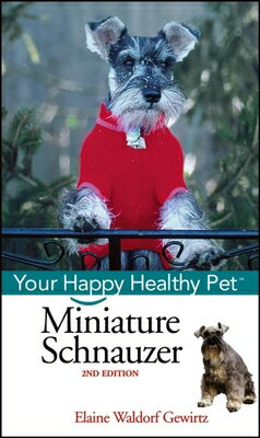 MINIATURE SCHNAUZER 2/E Your Happy Healthy Pet Guides Elaine Waldorf Gewirtz JOHN WILEY & SONS INC2006 Hardcover English...