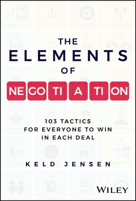 ELEMENTS OF NEGOTIATION Keld Jensen WILEY2024 Hardcover English ISBN：9781394248285 洋書 Business & SelfーCulture（ビジネス） Busi...