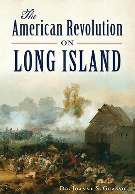 AMER REVOLUTION ON LONG ISLAND Military Joanne S. Grasso HISTORY PR2016 Paperback English ISBN：9781467118286 洋書 Social S...