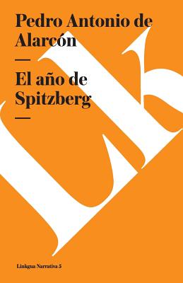 SPAーANO DE SPITZBERG Narrativa Pedro Antonio de Alarcn LINKGUA EDICIONES2024 Paperback Spanish ISBN：9788496428287 洋書 Fic...