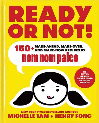 READY OR NOT Nom Nom Paleo Michelle Tam Henry Fong ANDREWS & MCMEEL2017 Hardcover English ISBN：9781449478292 洋書 Family l...