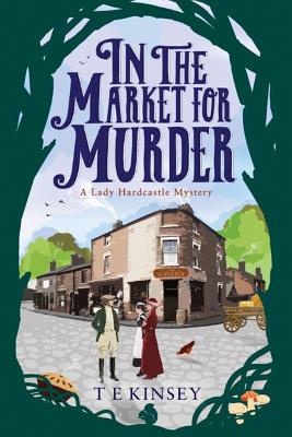 IN THE MARKET FOR MURDER Lady Hardcastle Mystery T. E. Kinsey THOMAS & MERCER2016 Paperback English ISBN：9781503938298 洋...