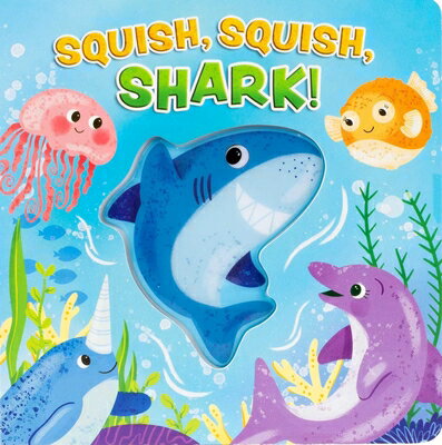 SQUISH SQUISH SHARK Maggie Fischer Brooke O'Neil SILVER DOLPHIN BOOKS2025 Board　Books English ISBN：9781667208305 洋書 Book...