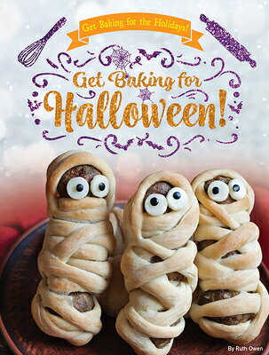 GET BAKING FOR HALLOWEEN Get Baking for the Holidays! Ruth Owen WINDMILL BOOKS2022 Library　Binding English ISBN：97815081...
