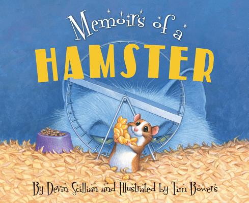 MEMOIRS OF A HAMSTER Memoirs Devin Scillian Tim Bowers Adam Weber SLEEPING BEAR PR2013 Hardcover English ISBN：9781585368...