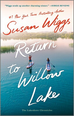 RETURN TO WILLOW LAKE R/E Lakeshore Chronicles Susan Wiggs MIRA2024 Mass　Market　Paperbound Reissue English ISBN：97807783...