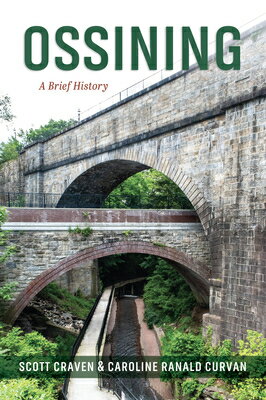 OSSINING Brief History Caroline Ranald Curvan Scott Craven HISTORY PR2026 Paperback English ISBN：9781467158312 洋書 Social...