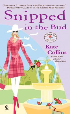 SNIPPED IN THE BUD Flower Shop Mystery Kate Collins BERKLEY BOOKS2006 Mass　Market　Paperbound English ISBN：9780451218315 ...