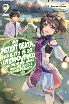 MY INSTANT DEATH ABILITY IS SO My Instant Death Ability Is So Overpowered, No One in This Other World Stands a Chance Ag...