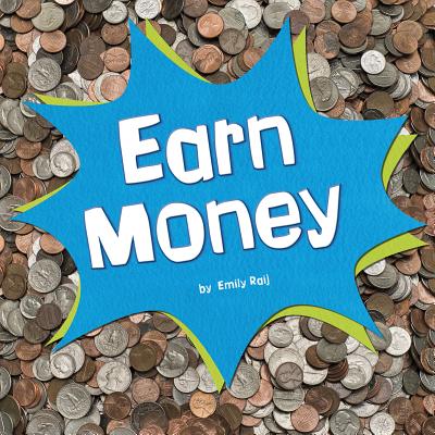 EARN MONEY Earn It, Save It, Spend It! Emily Raij PEBBLE BOOKS2019 Hardcover English ISBN：9781977108319 洋書 Books for kid...