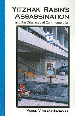 YITZHAK RABINS ASSASSINATION & Suny Anthropology and Judaic Studies Vered VinitzkyーSeroussi ST UNIV OF NEW YORK PR2010 P...