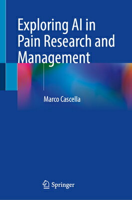 EXPLORING AI IN PAIN RESEARCH Marco Cascella SPRINGER NATURE2025 Hardcover English ISBN：9783031788321 洋書 Computers & Sci...
