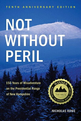 NOT W/O PERIL 10TH ANNIV/E Nicholas Howe APPALACHIAN MOUNTAIN CLUB BOOK2009 Paperback Anniversary English ISBN：978193402...