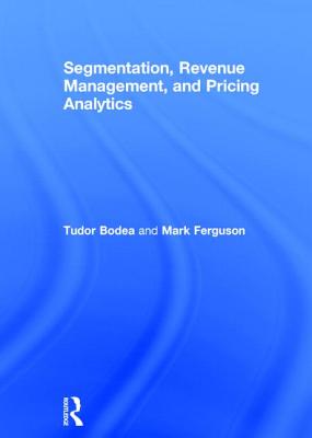 SEGMENTATION REVENUE MGMT & PR Tudor Bodea Mark Ferguson ROUTLEDGE2014 Hardcover English ISBN：9780415898324 洋書 Business ...