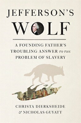 JEFFERSONS WOLF Christa Dierksheide Nicholas Guyatt BELKNAP PR2026 Hardcover English ISBN：9780674278325 洋書 Social Scienc...