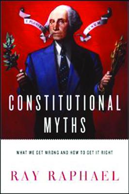CONSTITUTIONAL MYTHS Ray Raphael NEW PR2013 Hardcover English ISBN：9781595588326 洋書 Social Science（社会科学） Political Science